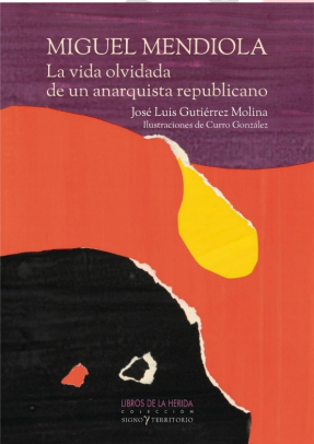 Preventa del libro Miguel Mendiola. La vida olvidada de un anarquista ...